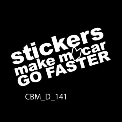 Stickers Make Me Faster Car Sticker
